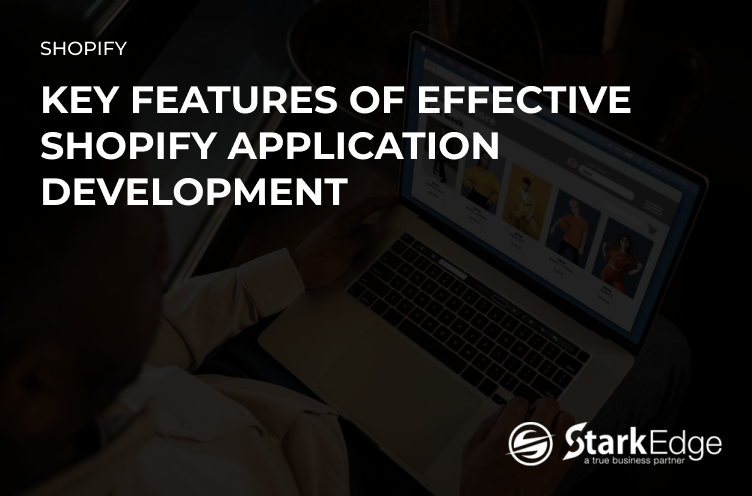 Key Features of Effective Shopify Application Development
